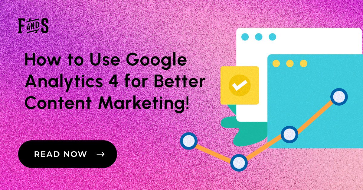 How to Use Google Analytics 4 for Content Marketing Success | Forge and ...