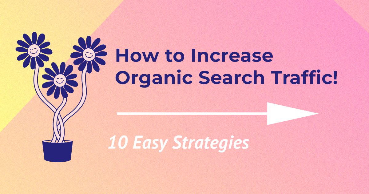 How to Increase Organic Traffic: 10 Easy SEO Strategies | Forge and Smith