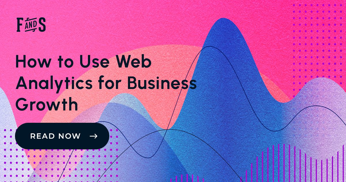 The Importance of Web Data Analytics for Business Growth | Forge and Smith